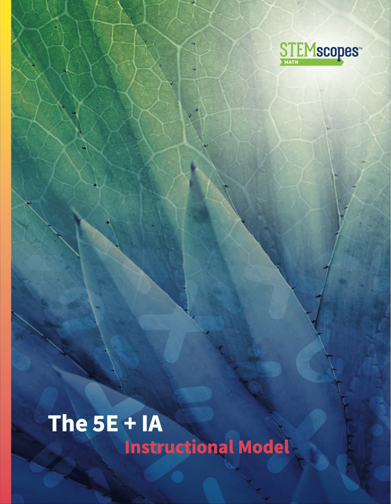 The 5E + IA Instructional Model | STEMscopes Math